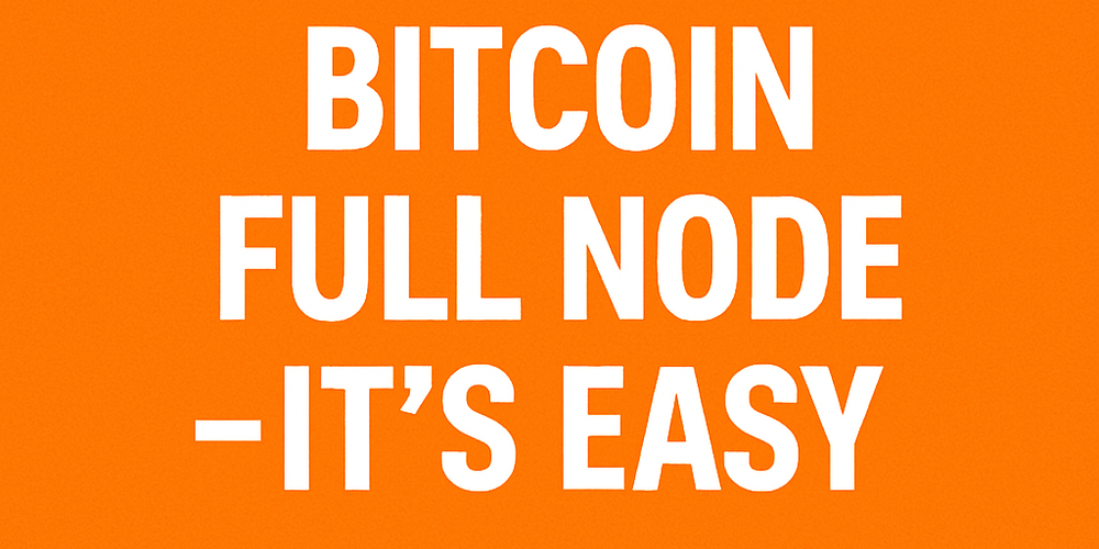 How To Run Your Own Bitcoin Full Node - Its Easy